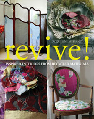 Revive!: Inspired Interiors from Recycled Materials by Jacqueline ...