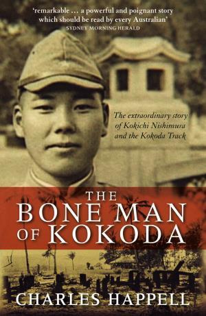 The Bone Man of Kokoda by Charles Happell | Goodreads
