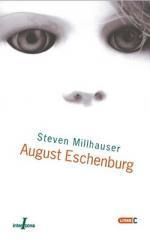 August Eschenburg by Steven Millhauser | Goodreads