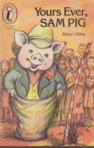 Yours Ever, Sam Pig (Young Puffin Books) by Alison Uttley | Goodreads