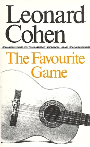 The Favourite Game by Leonard Cohen | Goodreads