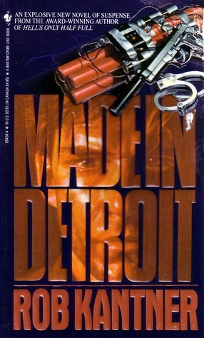 Made in Detroit by Rob Kantner | Goodreads