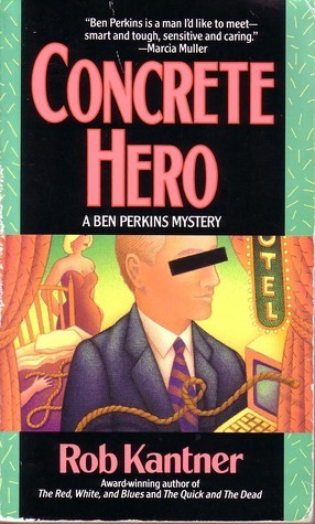 Concrete Hero by Rob Kantner | Goodreads