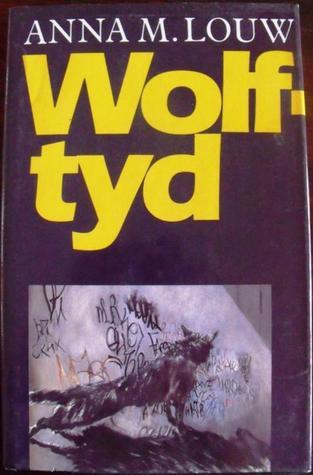 Wolftyd (Afrikaans Edition) by M. Anna Louw | Goodreads