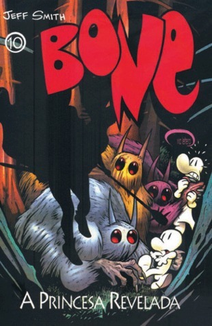 Bone 10 - A Princesa Revelada by Jeff Smith | Goodreads