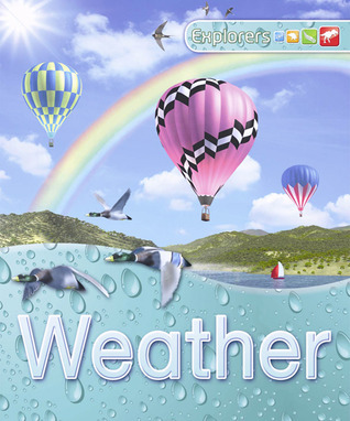 Explorers: Weather: Weather by Steven Savage | Goodreads