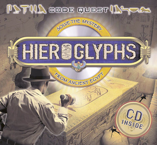 Code Quest: Hieroglyphs - Solve the Mystery from Ancient Egypt by Sean ...