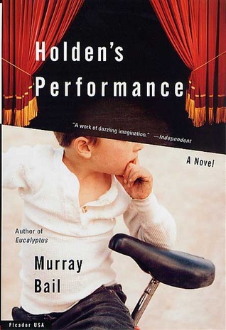 Holden's Performance by Murray Bail | Goodreads