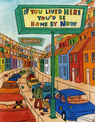 If You Lived Here You'd Be Home By Now by Ed Briant | Goodreads