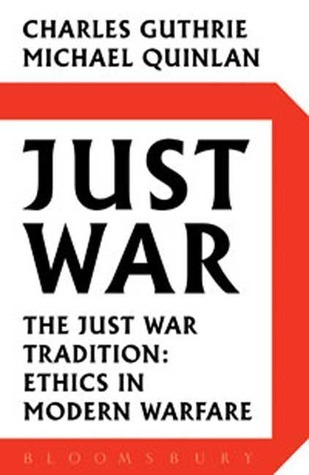 Just War: The Just War Tradition: Ethics in Modern Warfare by Charles R ...