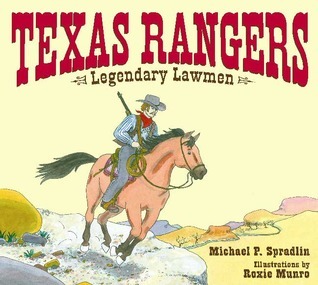 Texas Rangers: Legendary Lawmen by Michael P. Spradlin | Goodreads