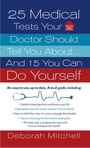 25 Medical Tests Your Doctor Should Tell You About And 15 You Can Do