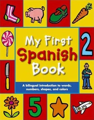 My First Spanish Word Book by Mandy Stanley | Goodreads