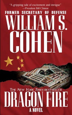 Dragon Fire: A Novel by William S. Cohen | Goodreads