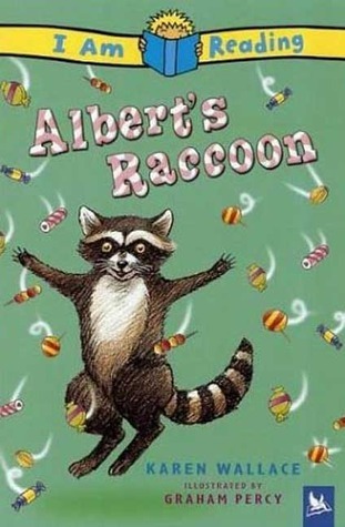 Albert's Raccoon (I Am Reading) by Karen Wallace | Goodreads