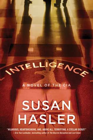 Intelligence: A Novel of the CIA by Susan Hasler | Goodreads