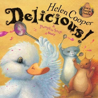 Delicious!: A Pumpkin Soup Story by Helen Cooper | Goodreads