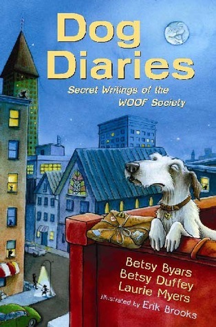 Dog Diaries: Secret Writings of the WOOF Society by Betsy Byars | Goodreads