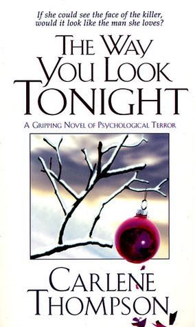 The Way You Look Tonight by Carlene Thompson | Goodreads