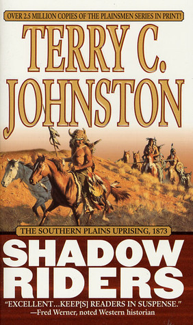 Shadow Riders by Terry C. Johnston | Goodreads