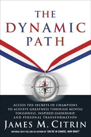 The Dynamic Path: Access the Secrets of Champions to Achieve Greatness ...
