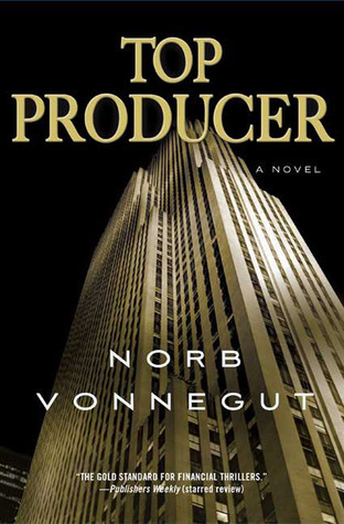 Top Producer (Grove O'Rourke #1) by Norb Vonnegut | Goodreads