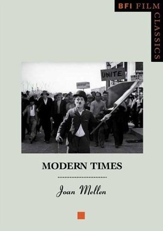 Modern Times (BFI Film Classics) by Joan Mellen | Goodreads