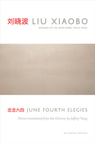 June Fourth Elegies by Xiaobo Liu | Goodreads