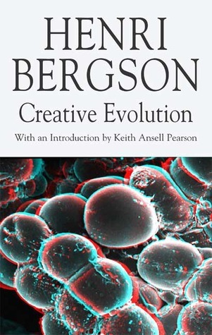 Creative Evolution (Henri Bergson Centennial Series) by Henri Bergson ...