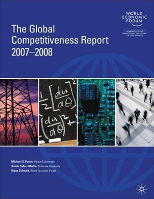 The Global Competitiveness Report 2007-2008 by Michael E. Porter ...