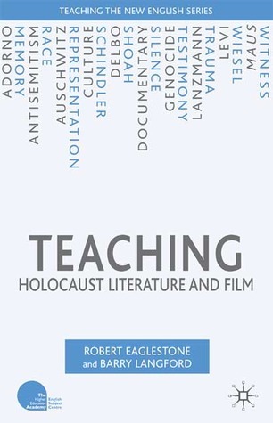 Teaching Holocaust Literature and Film by Barry Langford | Goodreads