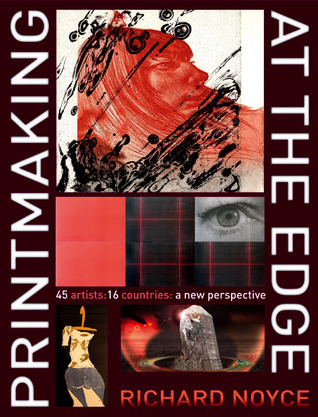 Printmaking at the Edge: 45 Artists: 16 Countries: A New Perspective by ...