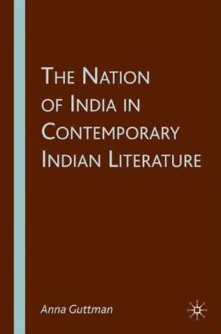 The Nation of India in Contemporary Indian Literature by Anna Guttman ...