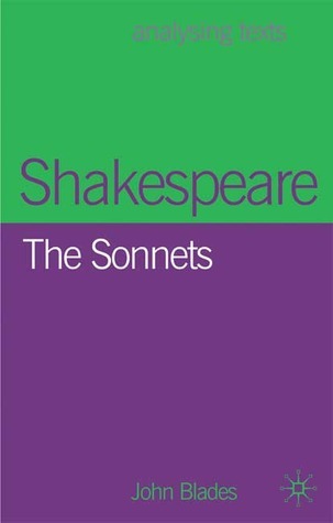 Shakespeare: The Sonnets (Analysing Texts, 80) by John Blades | Goodreads