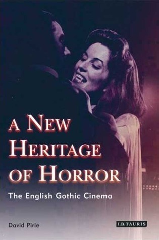 A New Heritage of Horror: The English Gothic Cinema, Revised and ...
