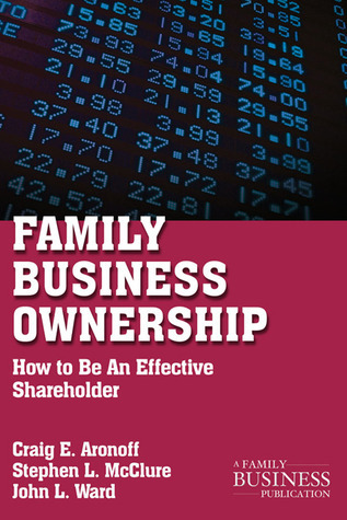 Family Business Ownership: How to Be an Effective Shareholder by Craig ...