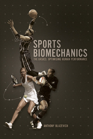 Sports Biomechanics: The Basics: Optimizing Human Performance by ...