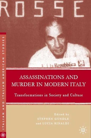 Assassinations and Murder in Modern Italy: Transformations in Society ...