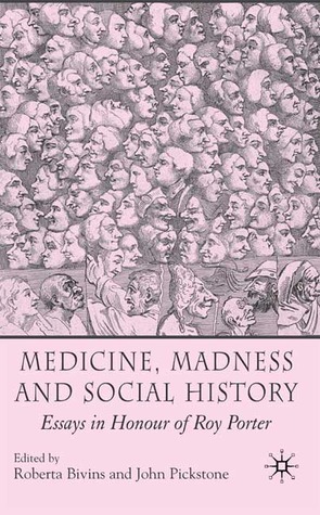 Medicine, Madness and Social History: Essays in Honour of Roy Porter by ...