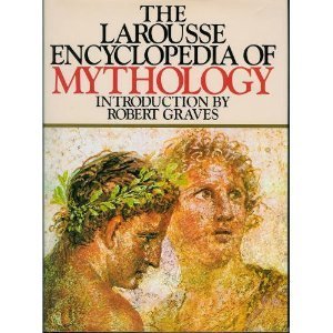 Larousse Encyclopedia of Myth by Robert Graves | Goodreads