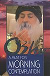 A Must For Morning Contemplation by Osho | Goodreads