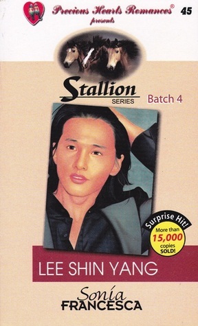 Lee Shin Yang (Stallion, #45) by Sonia Francesca | Goodreads