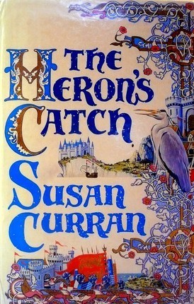 The Heron's Catch by Susan Curran | Goodreads