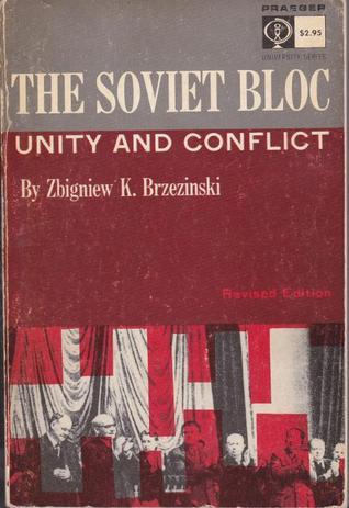 The Soviet Bloc: Unity and Conflict by Zbigniew Brzeziński | Goodreads