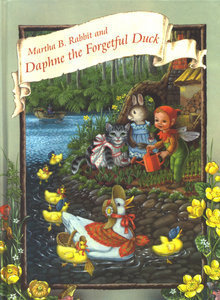 Martha B. Rabbit and Daphne the Forgetful Duck by Shirley Barber ...