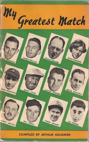 My Greatest Match by Arthur Goldman | Goodreads