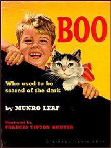 Boo, Who Used to Be Scared of the Dark by Munro Leaf | Goodreads
