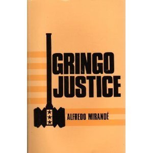 Gringo Justice by Alfredo Mirande | Goodreads