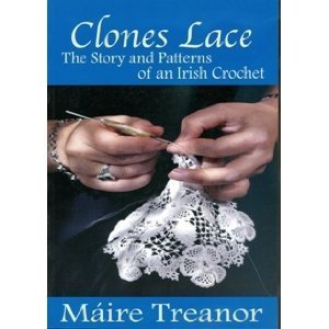 Clones Lace: The Story And Patterns Of An Irish Crochet by Máire ...