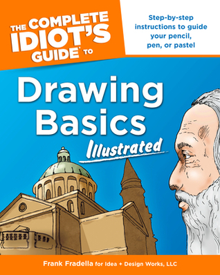 The Complete Idiot's Guide to Drawing Basics Illustrated by Frank ...